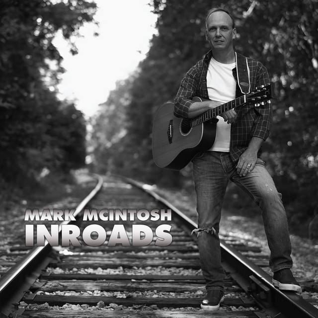 Inroads - Album by Mark McIntosh | Spotify