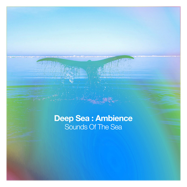 Deep Sea: Ambience - Album by Sounds Of The Sea | Spotify