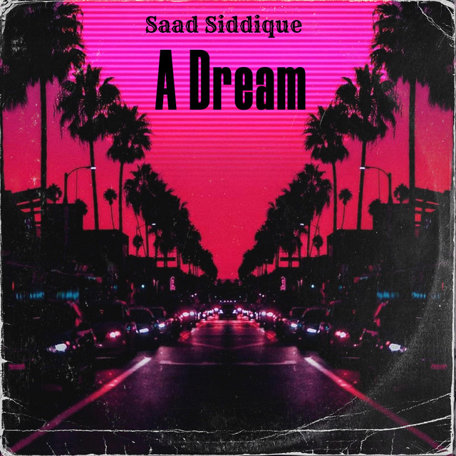 A Dream - EP by Saad Siddique | Spotify