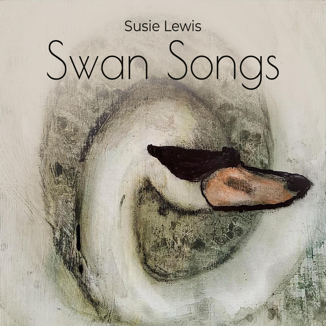 Swan Songs - Album by Susie Lewis | Spotify