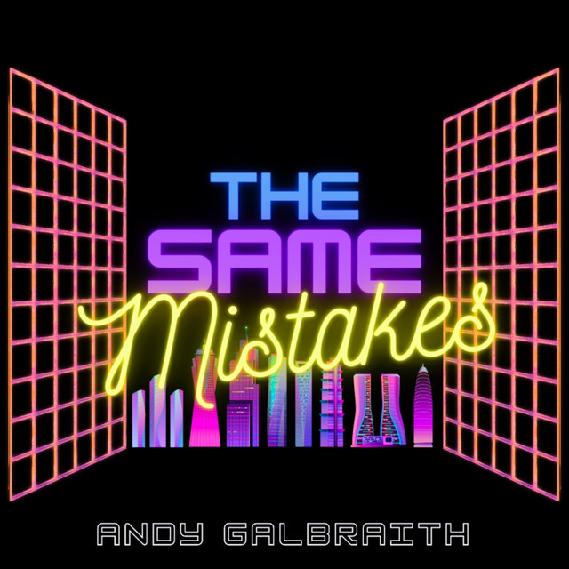 The Same Mistakes - Single by Andy Galbraith | Spotify