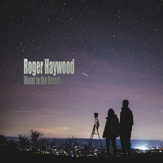 Water in the Desert - Album by Roger Haywood | Spotify