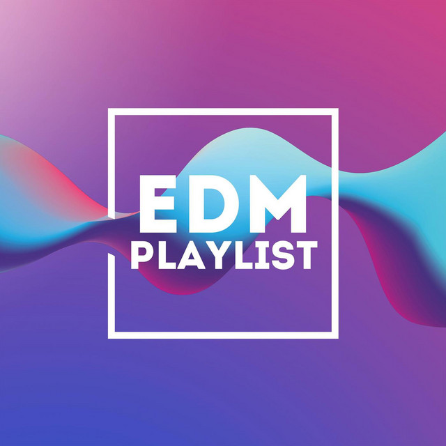 Edm Playlist - Compilation by Various Artists | Spotify
