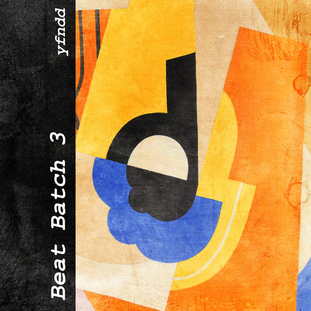 Beat Batch 3 - Album by Y.F.N.D.D. | Spotify