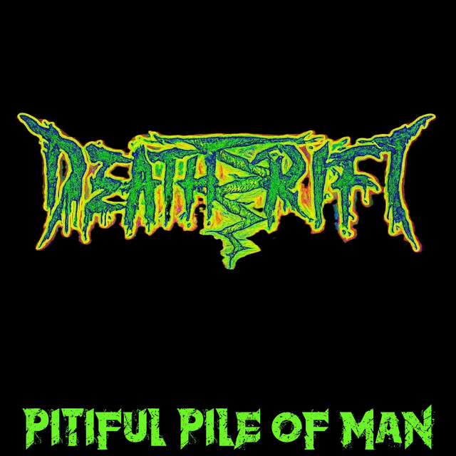 Pitiful Pile of Man - Single by Death Rift | Spotify