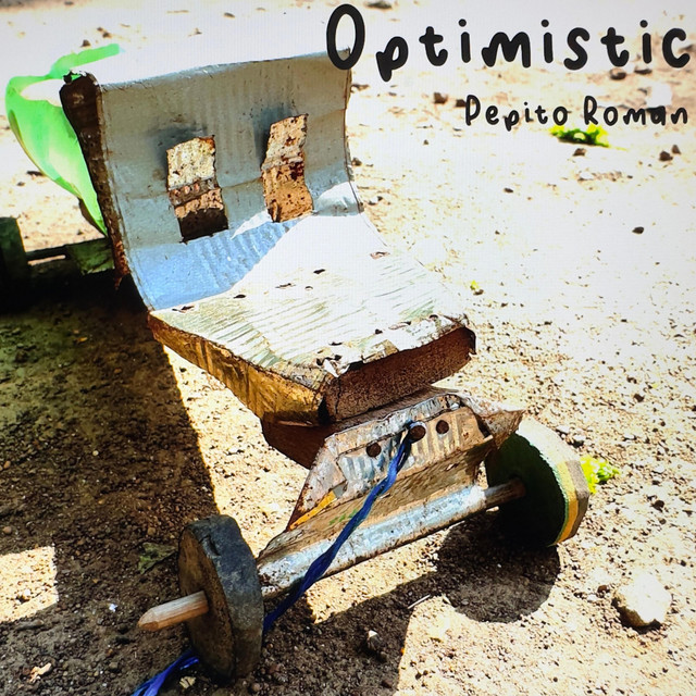 Optimistic - song and lyrics by Pepito Roman | Spotify