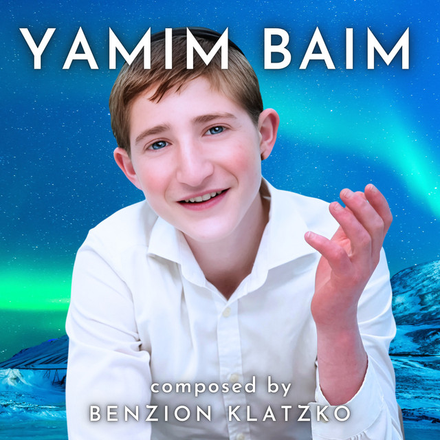 Yamim Baim - Single by Benzion Klatzko | Spotify