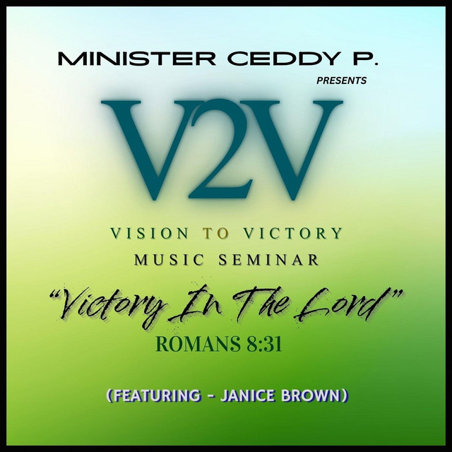 Minister Ceddy P. presents Vision To Victory Music Seminar: Victory in ...