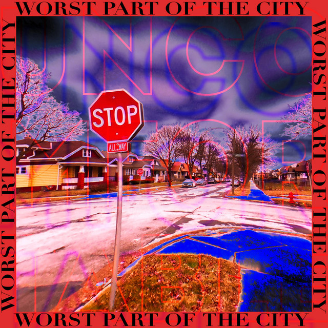 Worst Part Of The City Single By The Uncomfotable Kids Spotify