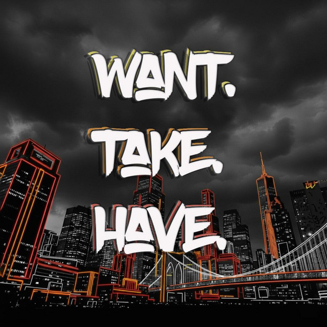 Want. Take. Have. - song and lyrics by S.W.Ex | Spotify
