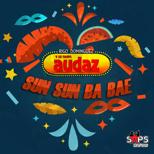 Sun Sun Ba Bae - song and lyrics by Rigo Dominguez Y Su Grupo Audaz ...