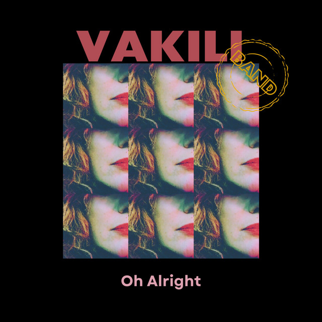 Oh Alright - Album by Vakili Band | Spotify