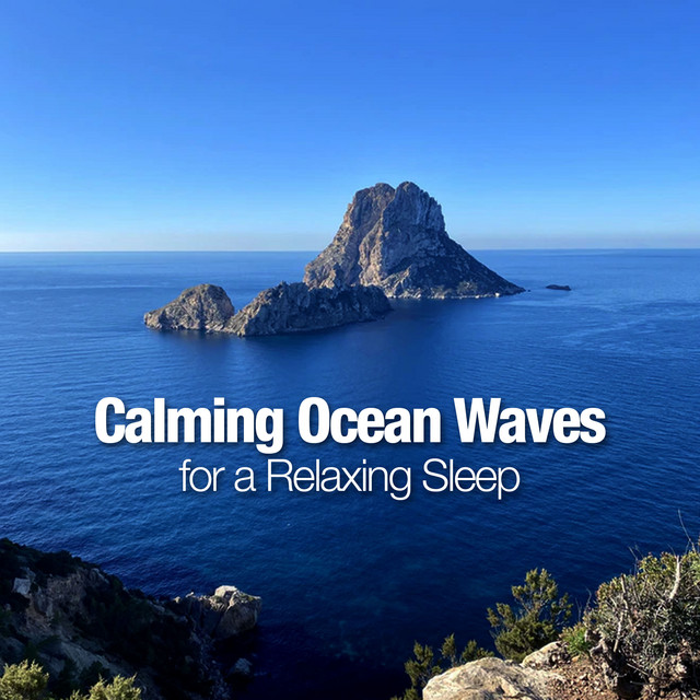 Calming Ocean Waves for a Relaxing Sleep - Album by Ocean Waves Sleep ...