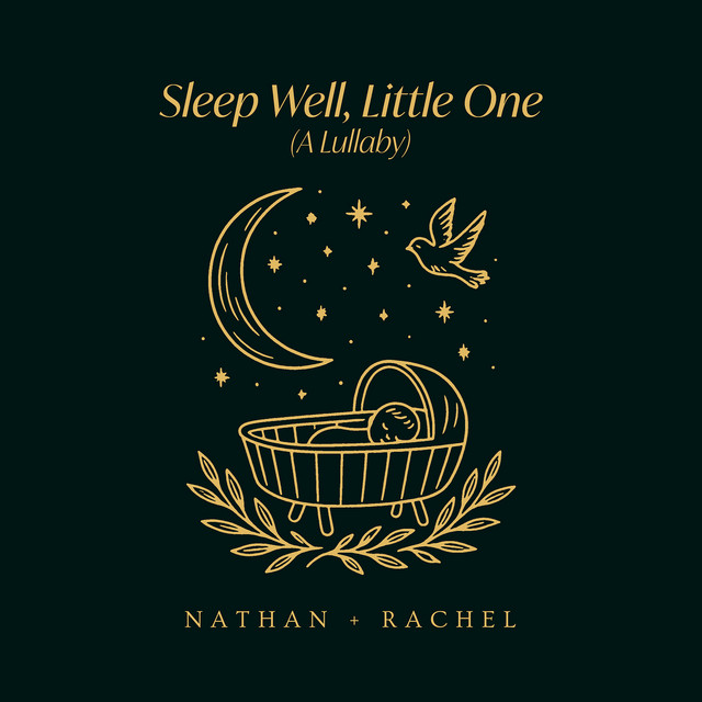 Sleep Well, Little One (A Lullaby) - Single by Nathan + Rachel | Spotify