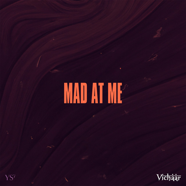 Mad at me - song and lyrics by Vichaar | Spotify