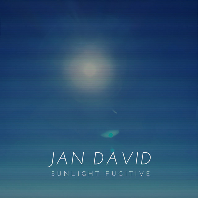 Sunlight Fugitive - Album by Jan David | Spotify