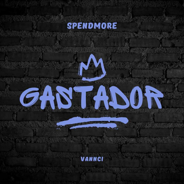 Gastador - Single by Vannci | Spotify