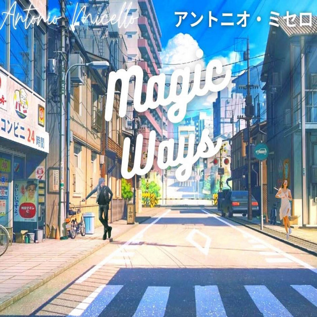 Magic Ways - song and lyrics by Antonio Micello | Spotify