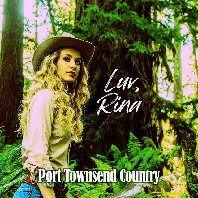 Luv, Rina - Album by Port Townsend Country | Spotify