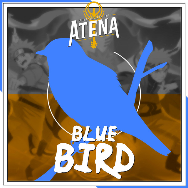 Blue Bird (From "Naruto Shippuden") - song and lyrics by Guitarrista de ...