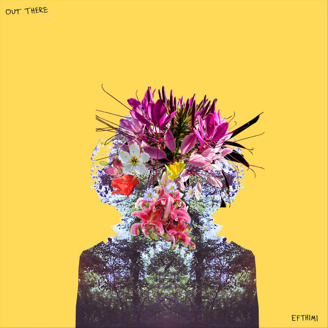 Out There - Album by Efthimi | Spotify