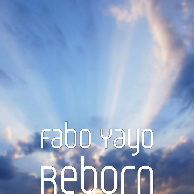 Reborn - Single by Fabo Yayo | Spotify
