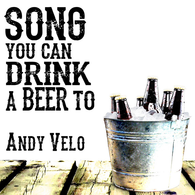 Song You Can Drink A Beer To - Single by Andy Velo | Spotify