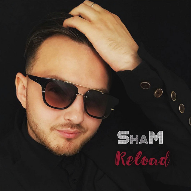 Reload - Album by ShaM | Spotify