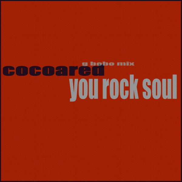 You Rock Soul (G Bobo Mix) - Single by Cocoared | Spotify