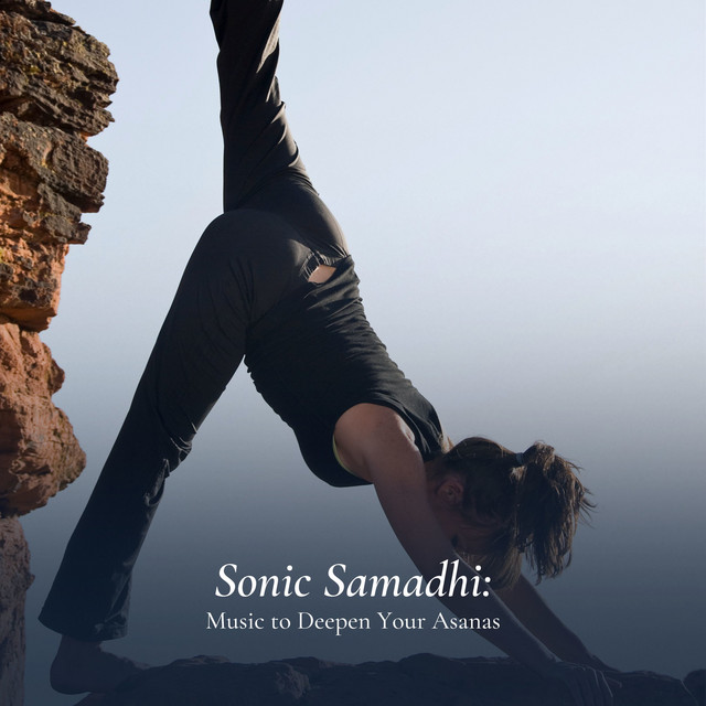 Sonic Samadhi: Music to Deepen Your Asanas - Album by Yoga Relaxation ...