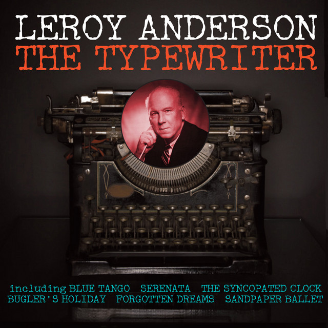 The Typewriter (Original) - Album by Leroy Anderson | Spotify