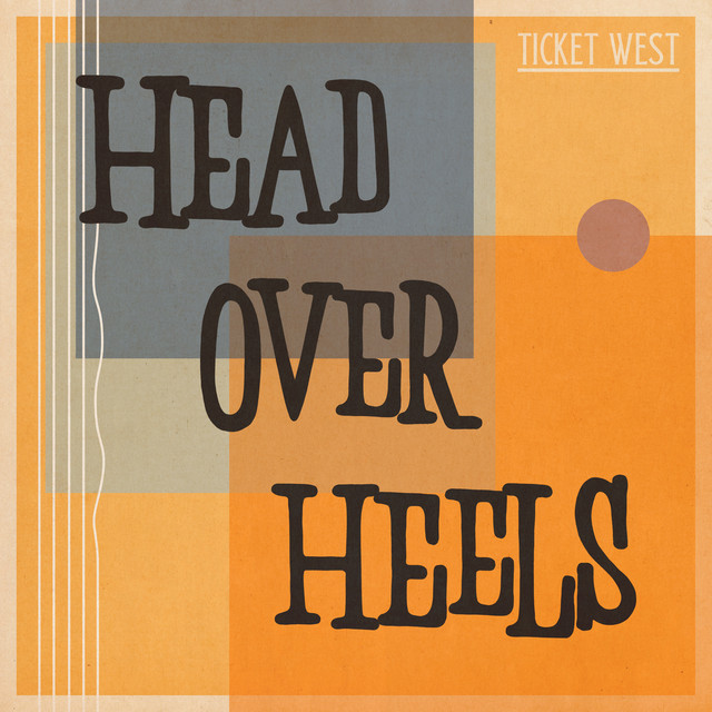 Head Over Heels - Single by Ticket West | Spotify