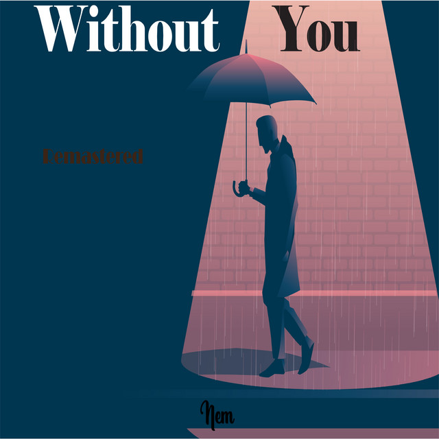 Without You - Remastered - song and lyrics by nem | Spotify