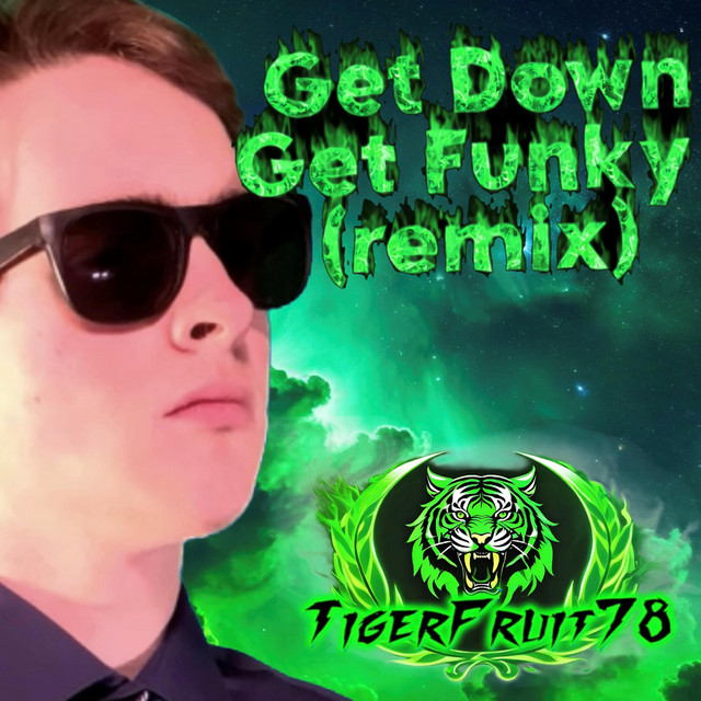 Get Down Get Funky (remix) by TigerFruit78 | Listen on Spotify, Amazon ...