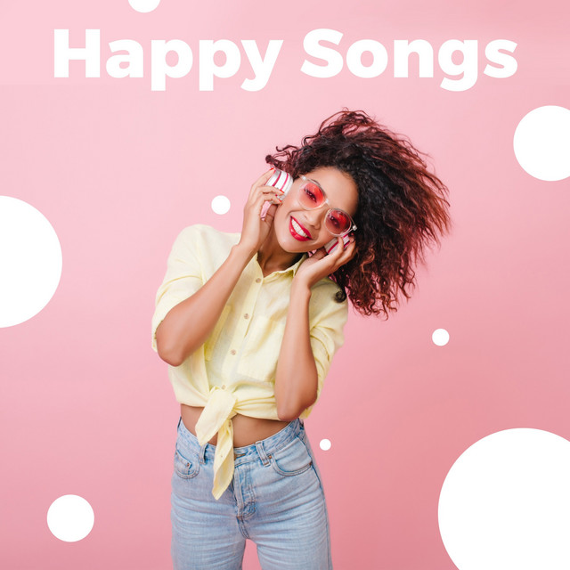 Happy Songs - Compilation by Various Artists | Spotify