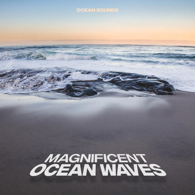Magnificent Ocean Waves - Album by Ocean Sounds | Spotify