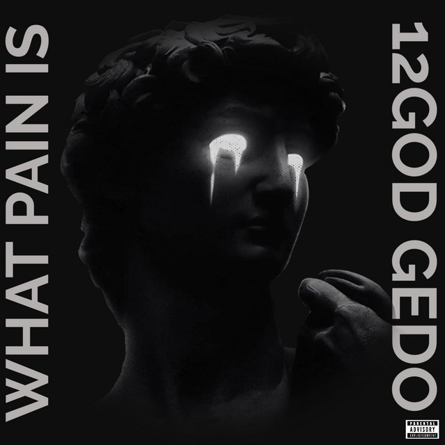 WHAT PAIN IS - Single by 12GOD Gedo | Spotify