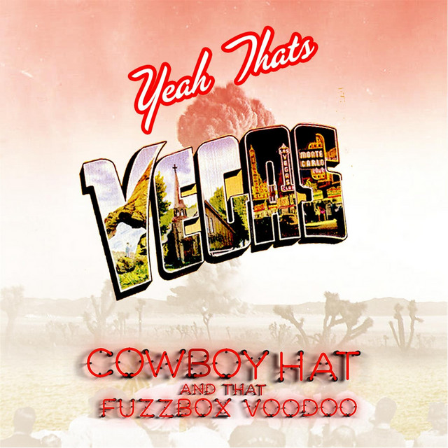 Yeah That's Vegas - Single by Cowboy Hat and That Fuzzbox Voodoo | Spotify