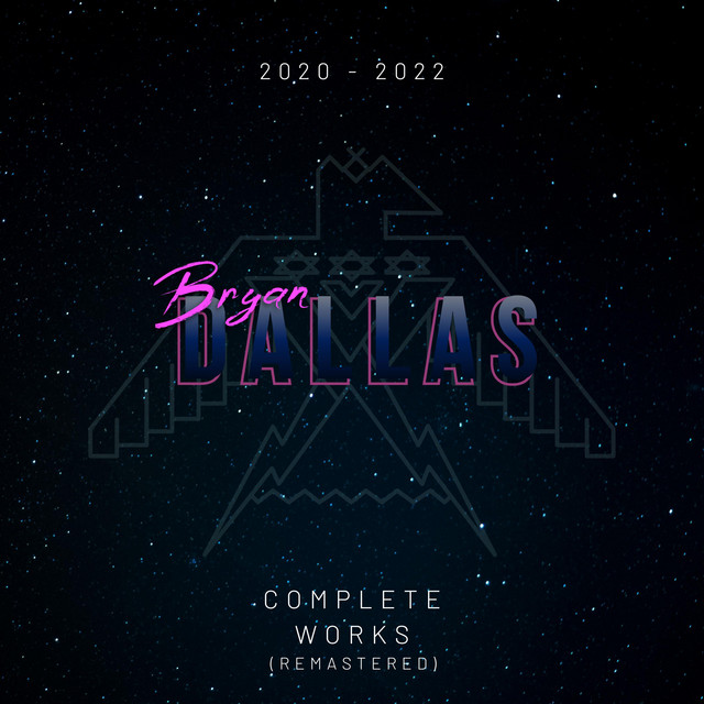 Complete Works 2020 to 2022 - Album by Bryan Dallas | Spotify