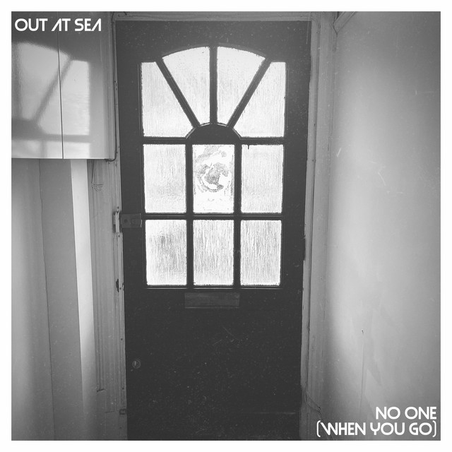 No One (When You Go) - Single by Out At Sea | Spotify