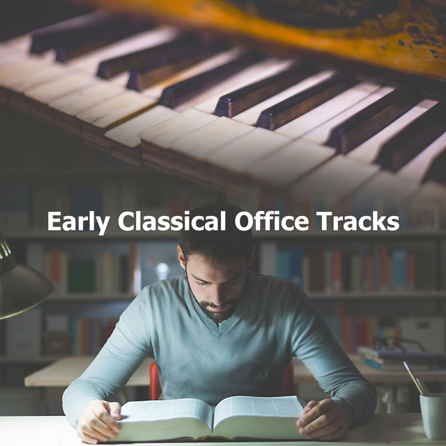 Early Classical Office Tracks - Album by Classical Music For Work | Spotify