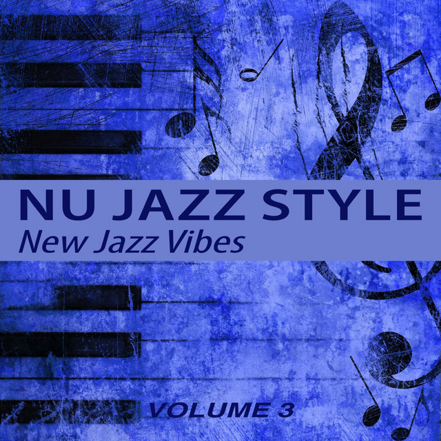 Nu Jazz Style Vol. 3 (New Jazz Vibes) - Compilation by Various Artists ...