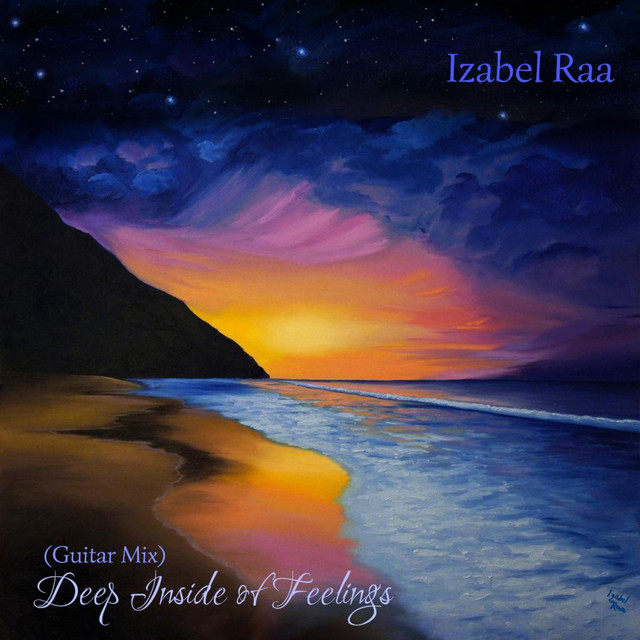 Deep Inside of Feelings (Guitar Mix) - Single by Izabel Raa | Spotify