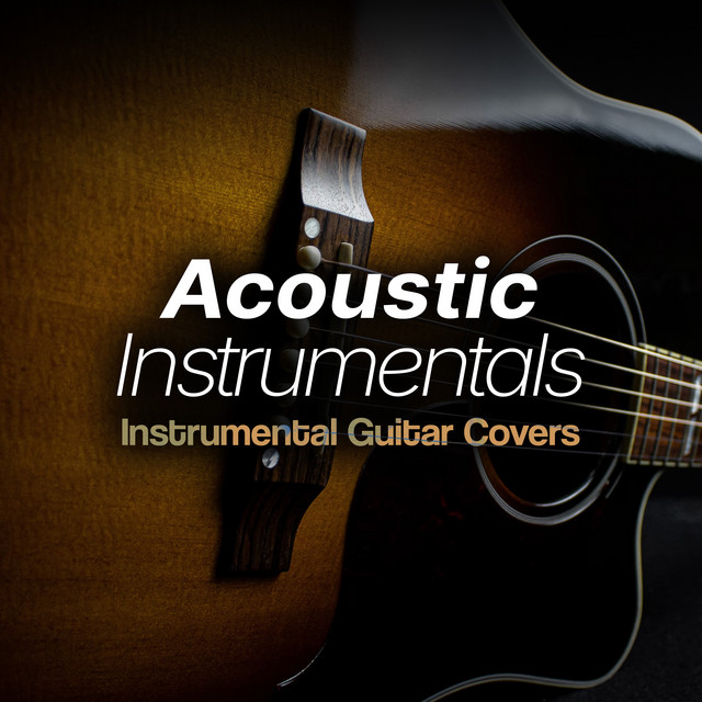 Acoustic Instrumentals - Album by Instrumental Guitar Covers | Spotify