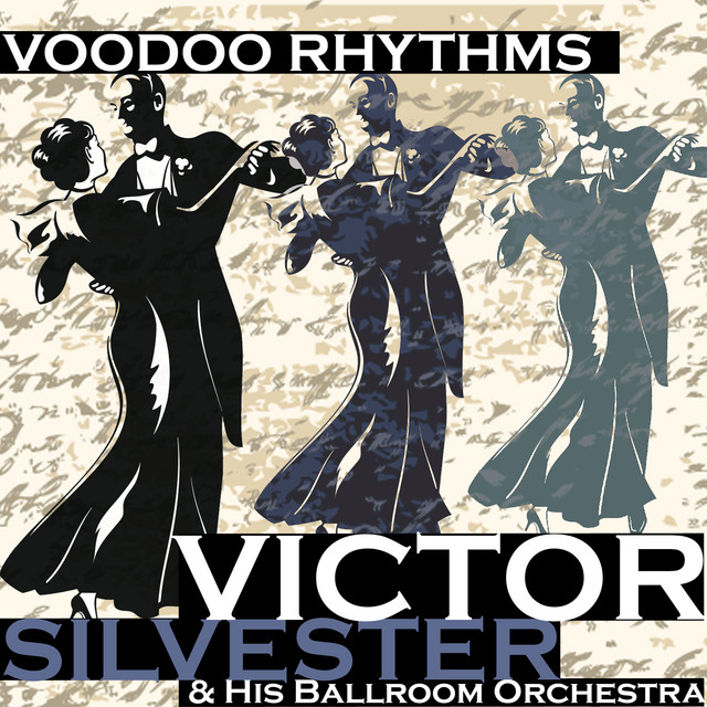 Voodoo Rhythm - song and lyrics by Victor Silvester and His Ballroom ...