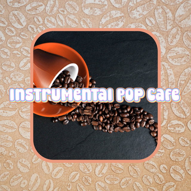 Chill Clean Pop Songs Song And Lyrics By Instrumental Pop Cafe Pop