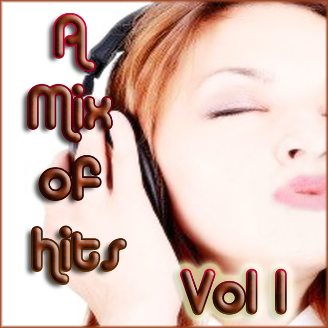 A Mix of Hits, Vol .1 - Compilation by Various Artists | Spotify