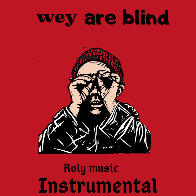Wey are blind (Versión instrumental) - Single by Roly music | Spotify