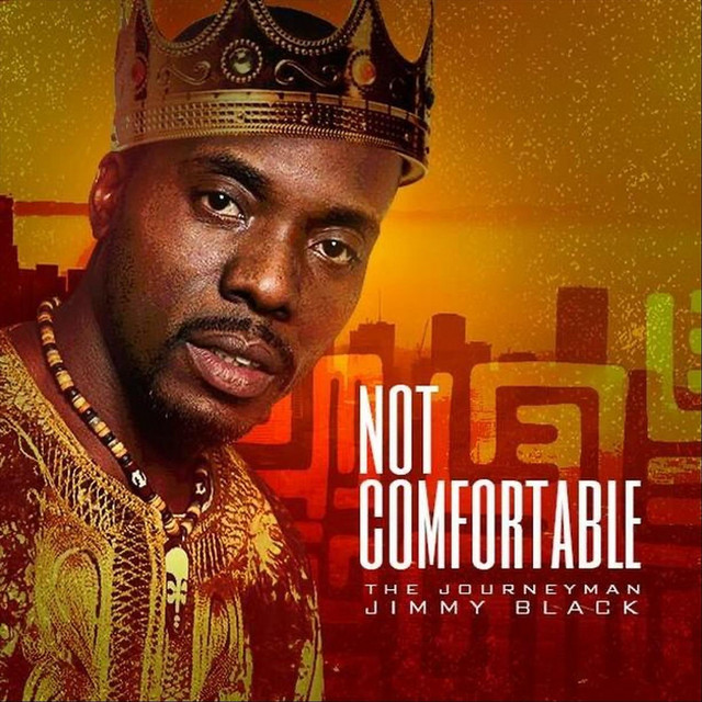 Not Comfortable - Album by Jimmy Black The Journeyman | Spotify
