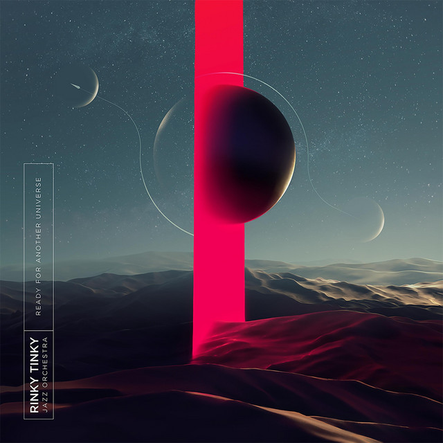 Ready for Another Universe - Album by Rinky Tinky Jazz Orchestra | Spotify